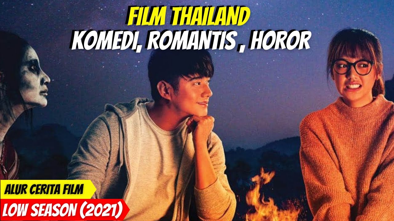FILM KOMEDI ROMANTIS HOROR THAILAND || ALUR CERITA FILM LOW SEASON ...