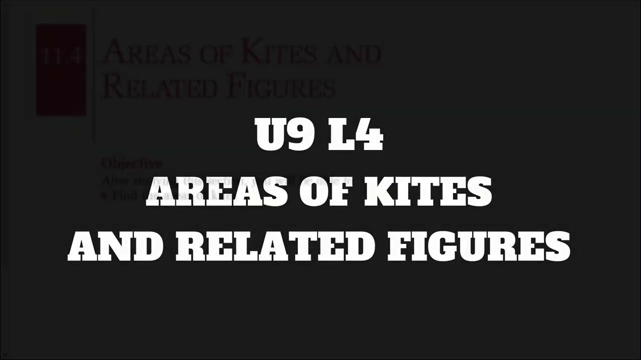 Honors Geometry U9 L4 - 11.4 Area of Kites and Related Figures - YouTube