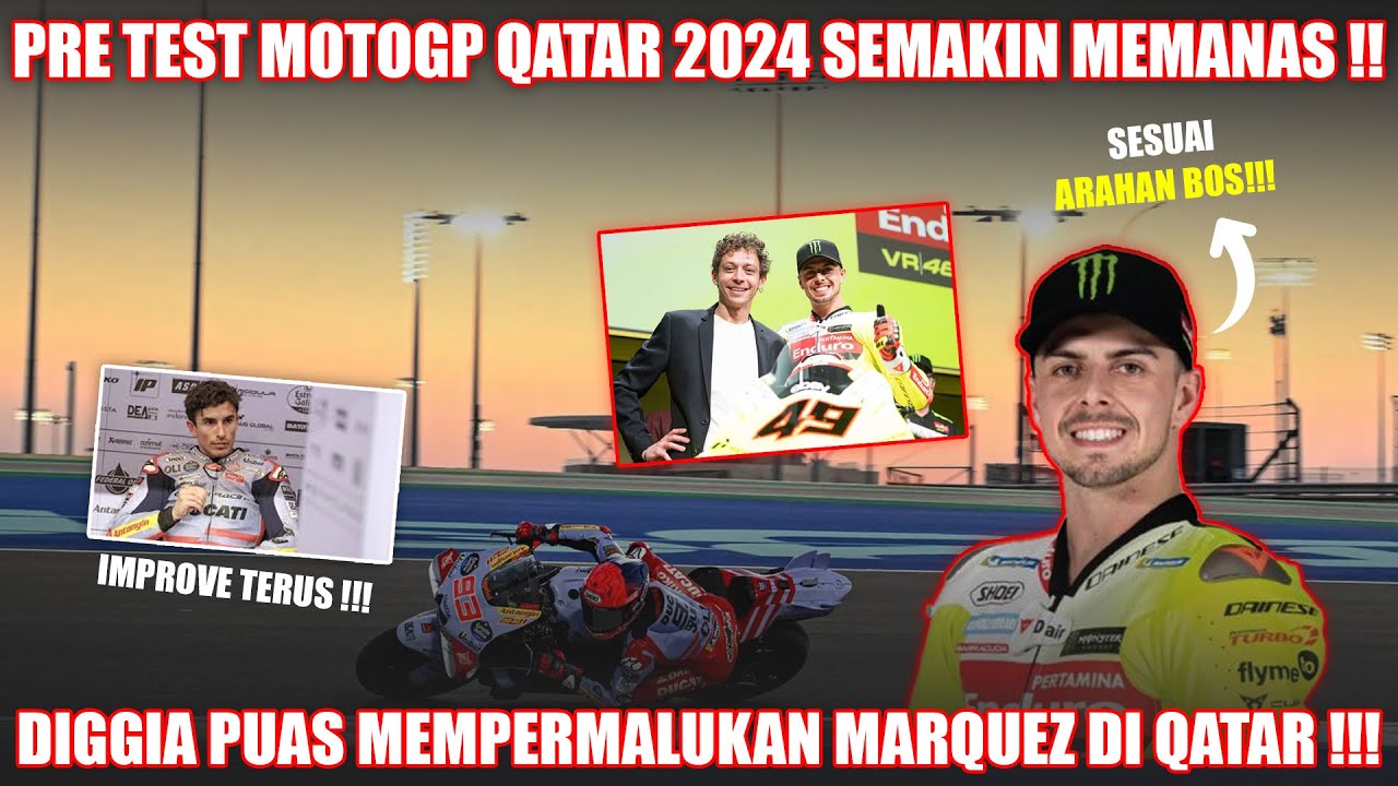 PRE TEST MOTOGP QATAR 2024 SEMAKIN MEMANAS !! | DIGGIA PUAS ...