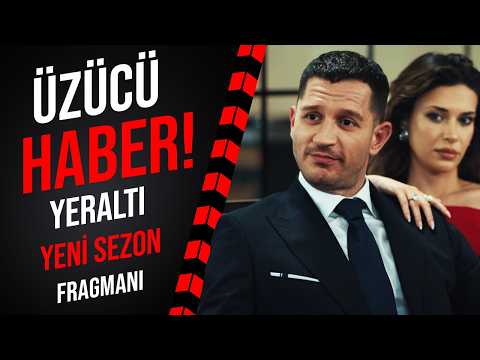 ÜZÜCÜ HABER!! | Yeraltı Yeni Sezon Son Durum!!