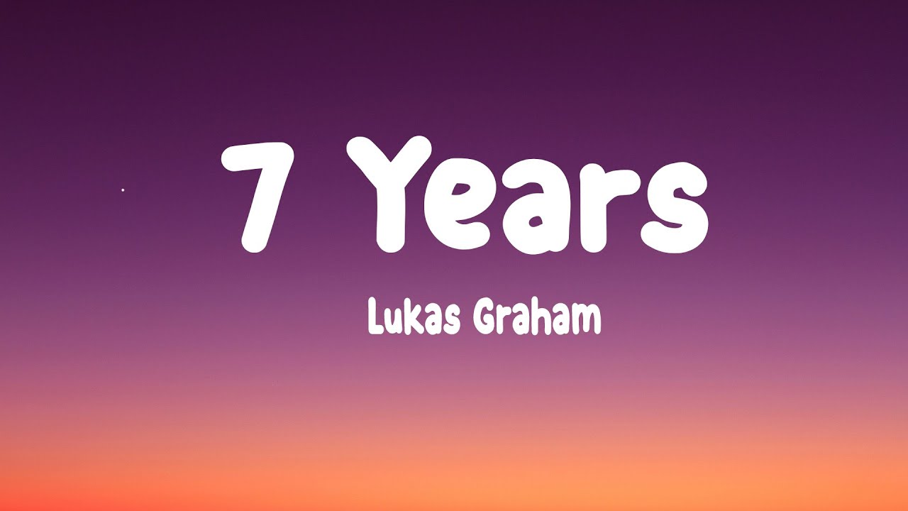 Lukas Graham - 7 Years (Lyrics) - YouTube