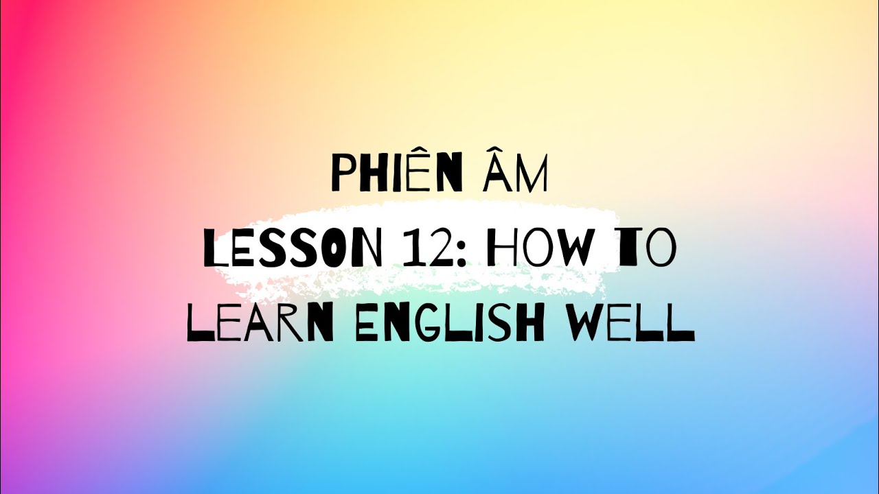 LESSON 12: How to learn English well - YouTube