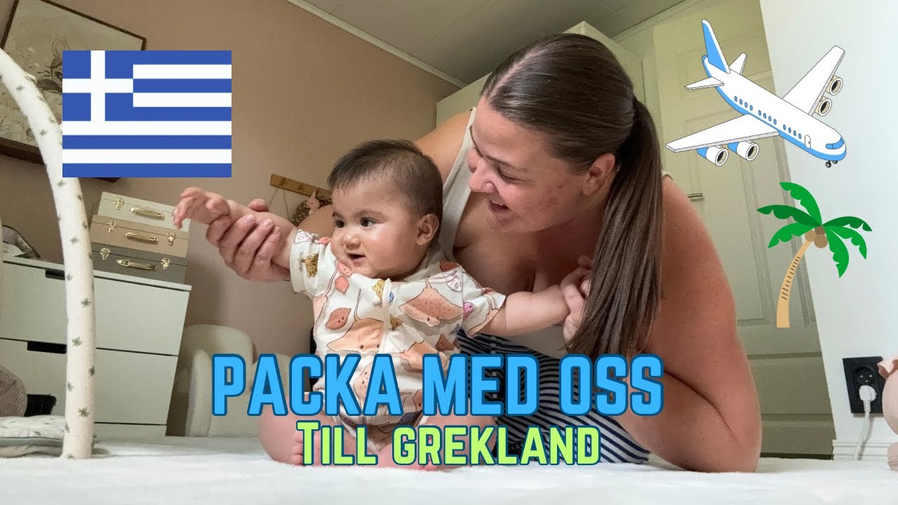 VÅR FÖRSTA RESA - PACKA MED OSS TILL GREKLAND - YouTube
