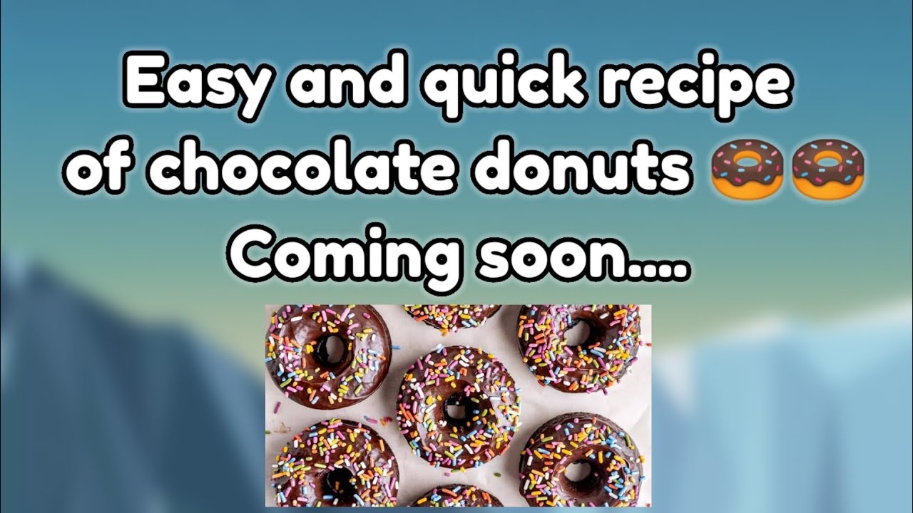 Easy and quick recipe of chocolate donuts 🍩🍩 Coming soon.. - YouTube