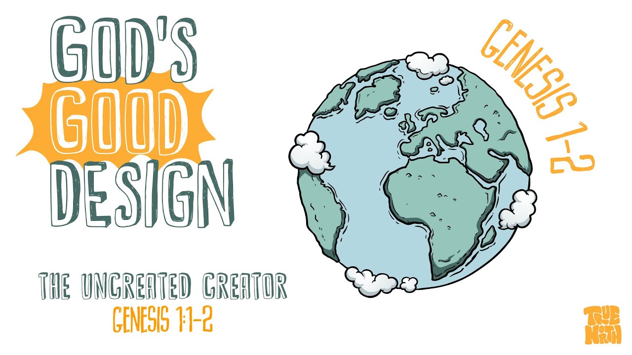 The Uncreated Creator (Genesis 1:1-2) | True North High School Ministry ...
