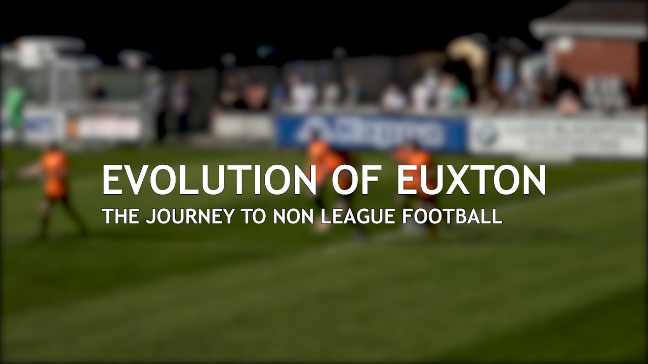 The Evolution Of Euxton | Euxton Villa's Journey To Non League Football ...