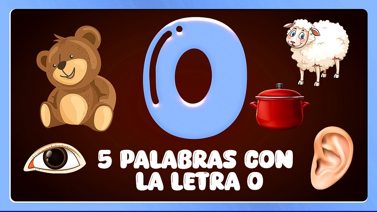 🔠 Aprende 5 palabras con la letra O | Clases divertidas para niños ...