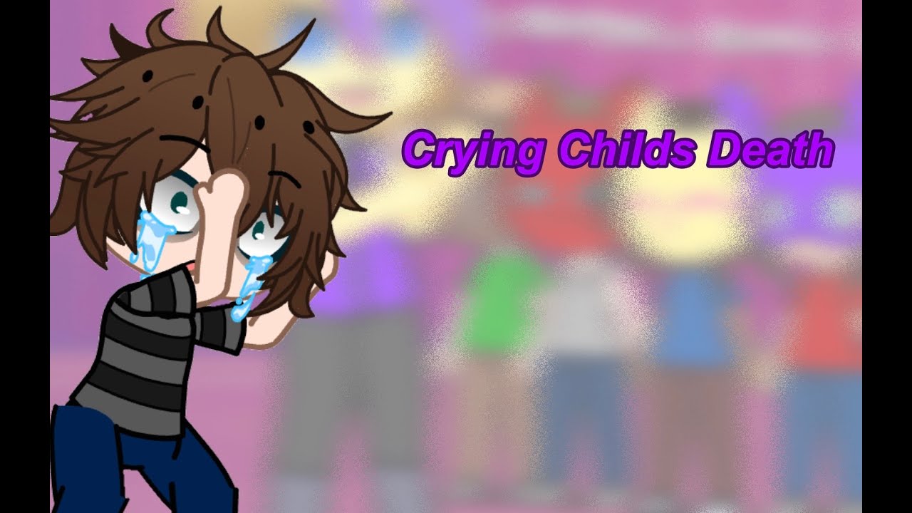 [FNAF] Crying Child’s Death {Gacha Club} “Cringe?” - YouTube