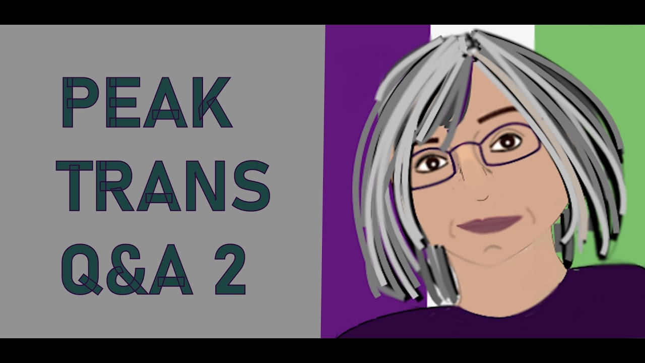 Peak Trans Q&A 2 - YouTube