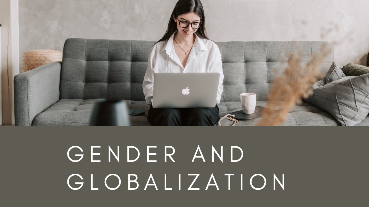 Gender and globalization | Gender Studies CSS - YouTube