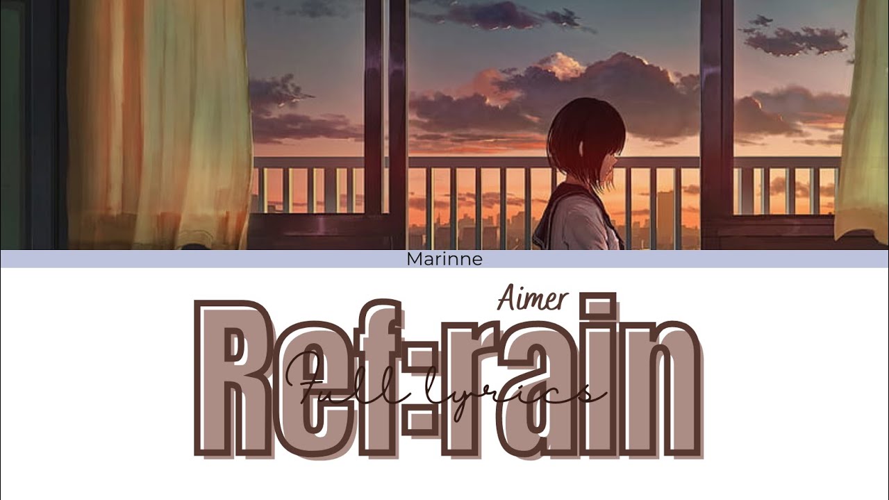 【Koi wa Ameagari no You ni】Ref:rain - Aimer『KAN/ROM/ENG』 - YouTube
