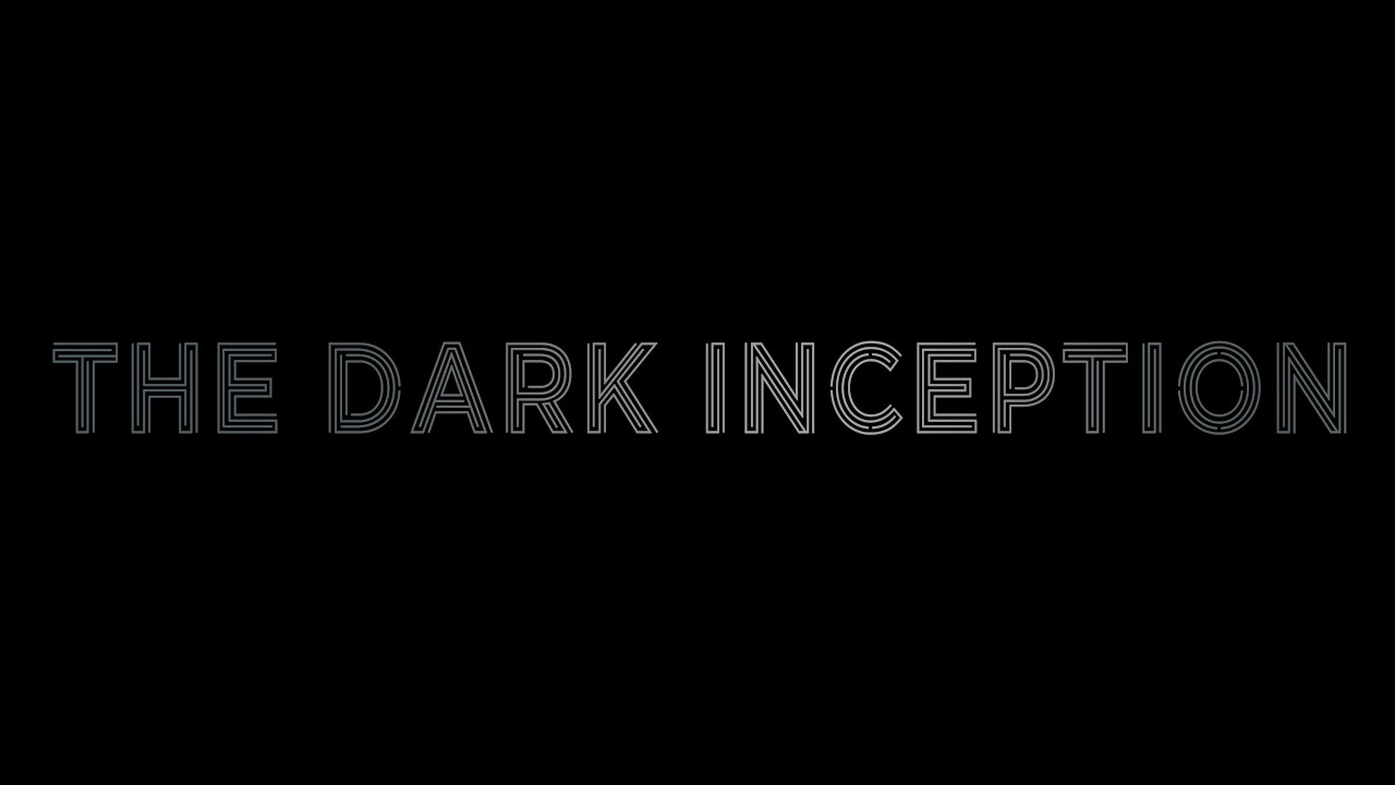 The Dark Inception - YouTube