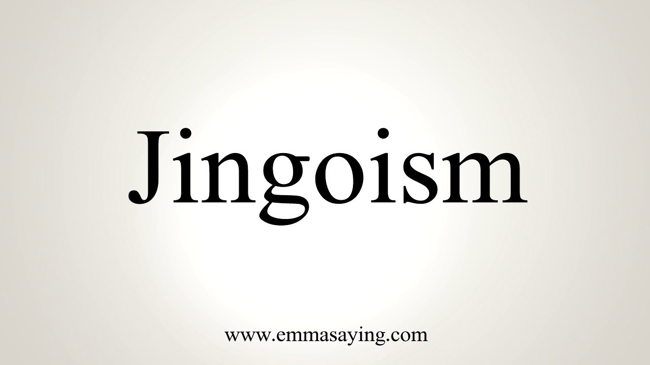 How To Pronounce Jingoism - YouTube