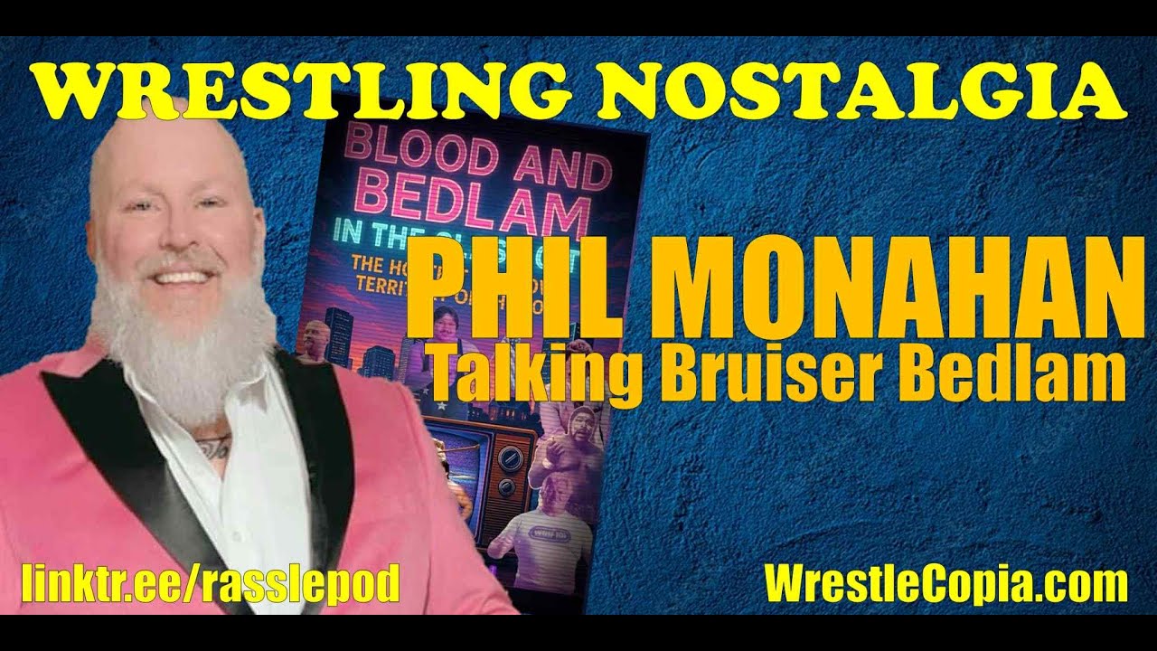 Wrestling Nostalgia EP306 | Phil Monahan (plus Dr Jerry Graham Jr re ...