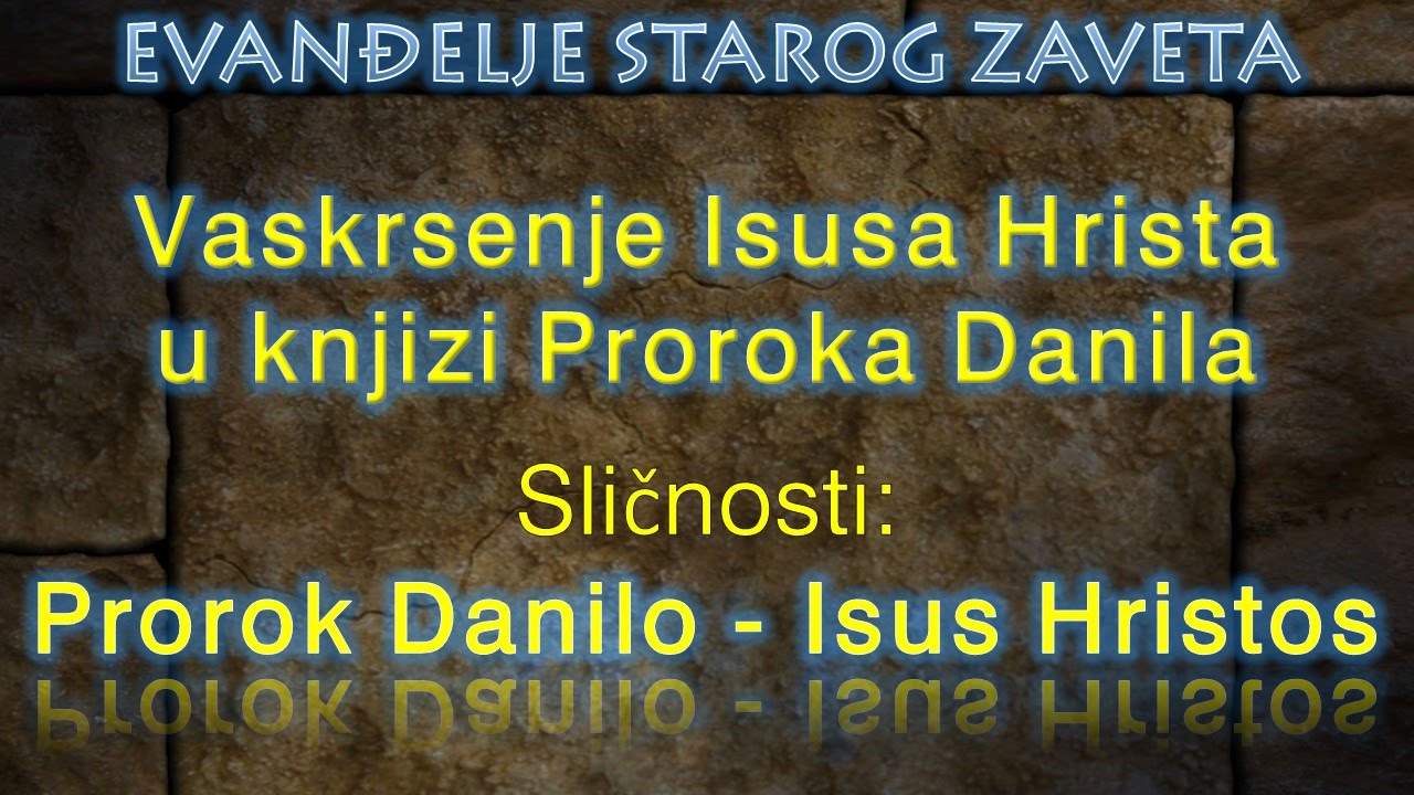 Prorok Danilo - Evanđelje Starog Zaveta!!! - YouTube