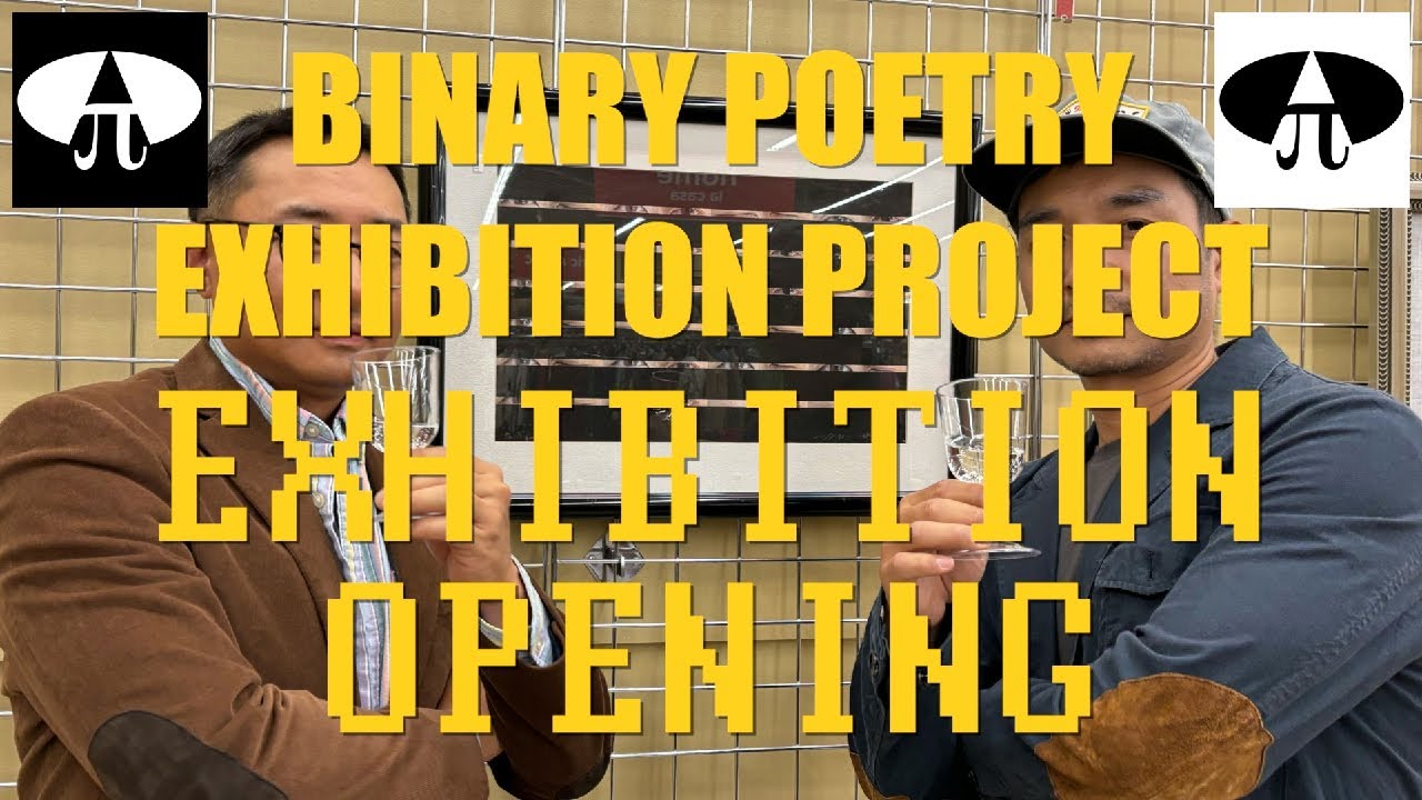 Binary Poetry Exhibition Project - Exhibition opening - YouTube