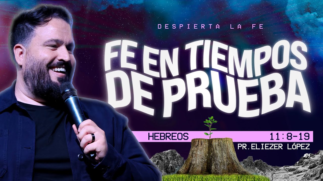 FE EN TIEMPOS DE PRUEBAS | Pr. Eliezer López | Domingo 24 de Noviembre ...