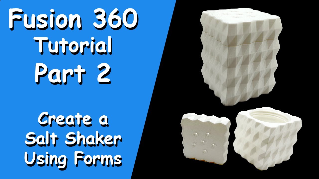 Fusion 360 Tutorial Salt Shaker Part 2 Using Forms #3dprinting - YouTube