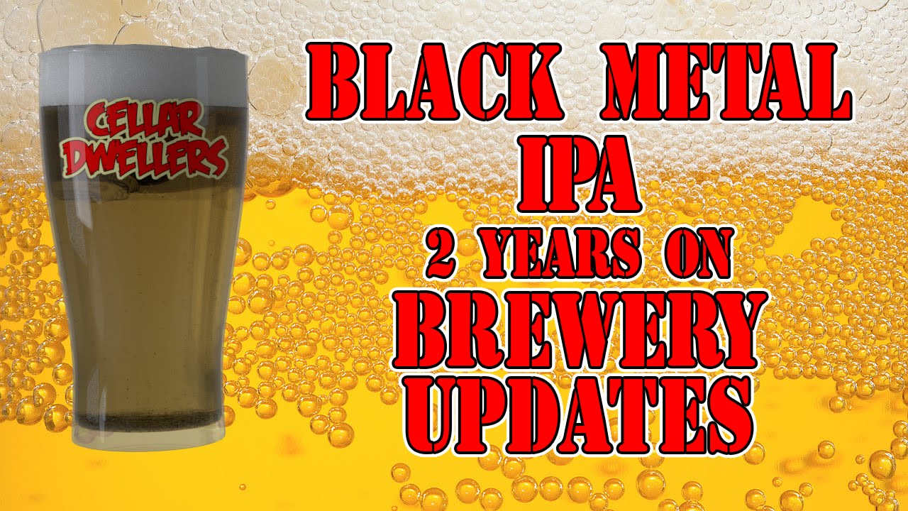 Black Metal IPA 2 years on! Brewery Updates! - YouTube