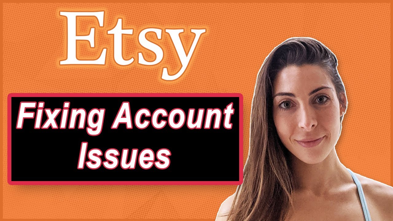 Etsy Account Issues and How to Fix - YouTube