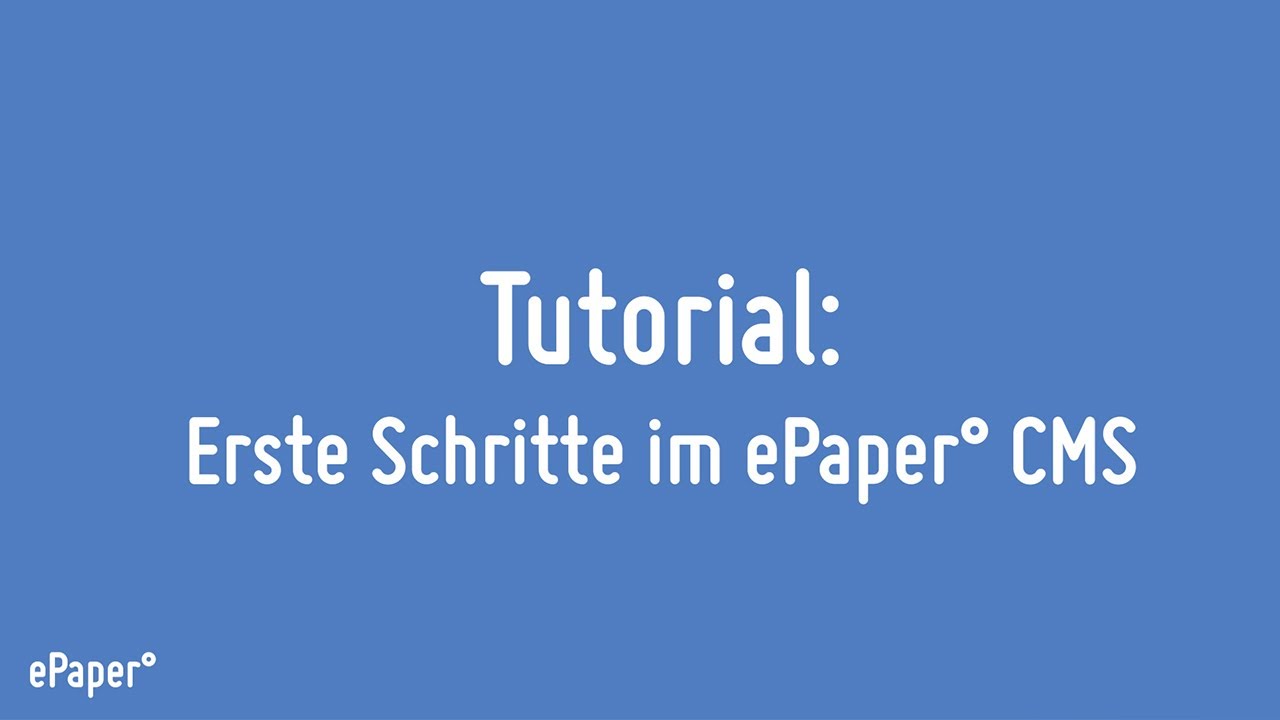 Erste Schritte im ePaper° CMS - 1000°ePaper Tutorial - YouTube