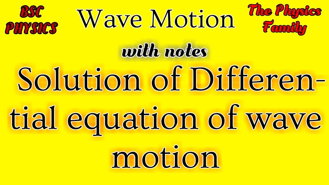 Solution of Differential Equation of Wave Motion // Wave Motion - YouTube