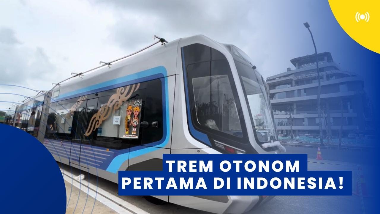 Trem Otonom Pertama Indonesia, Telah Tiba di IKN! - YouTube