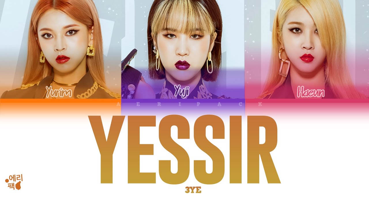 3YE- Yessir (Tradução codificada em cores, Legendado HAN/ROM/PT-BR ...