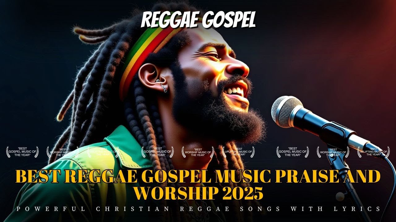 Best Reggae Gospel Music Praise and Worship 2025 | Powerful Christian ...