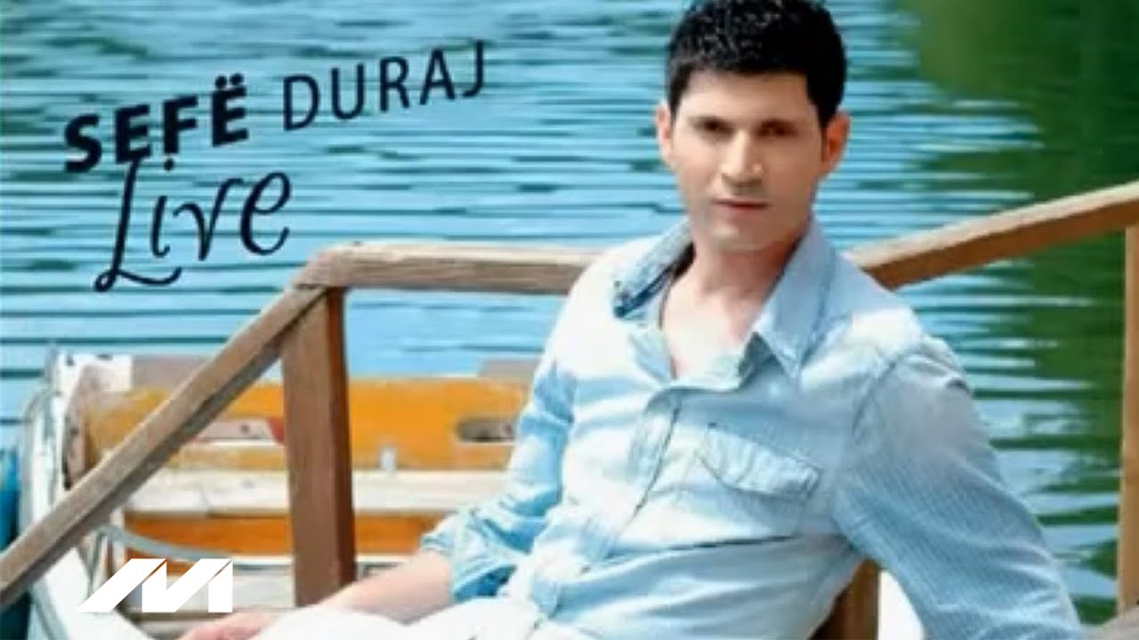 Sefe Duraj - Kam te drejt ta di ku je - YouTube