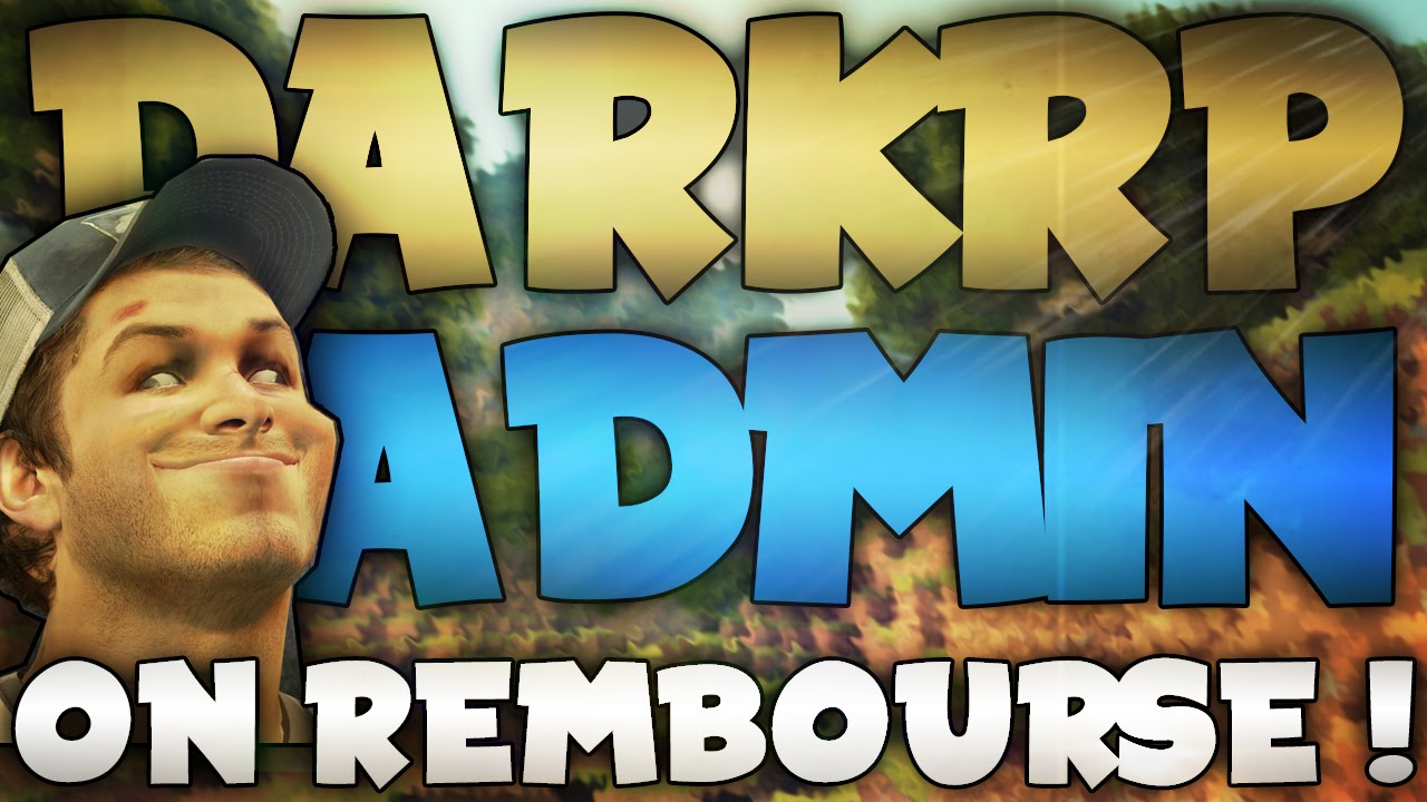 ADMIN SERIE DARKRP #2 | REMBOURSEMENT PRINTERS ! | GARRY'S MOD RP ADMIN ...
