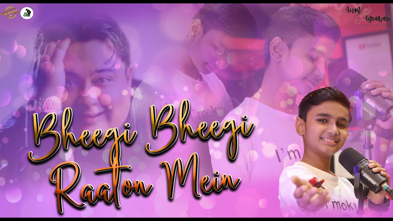 Bheegi Bheegi Raaton Mein || Aum Agrahari || Adnan Sami || Hindi Songs ...