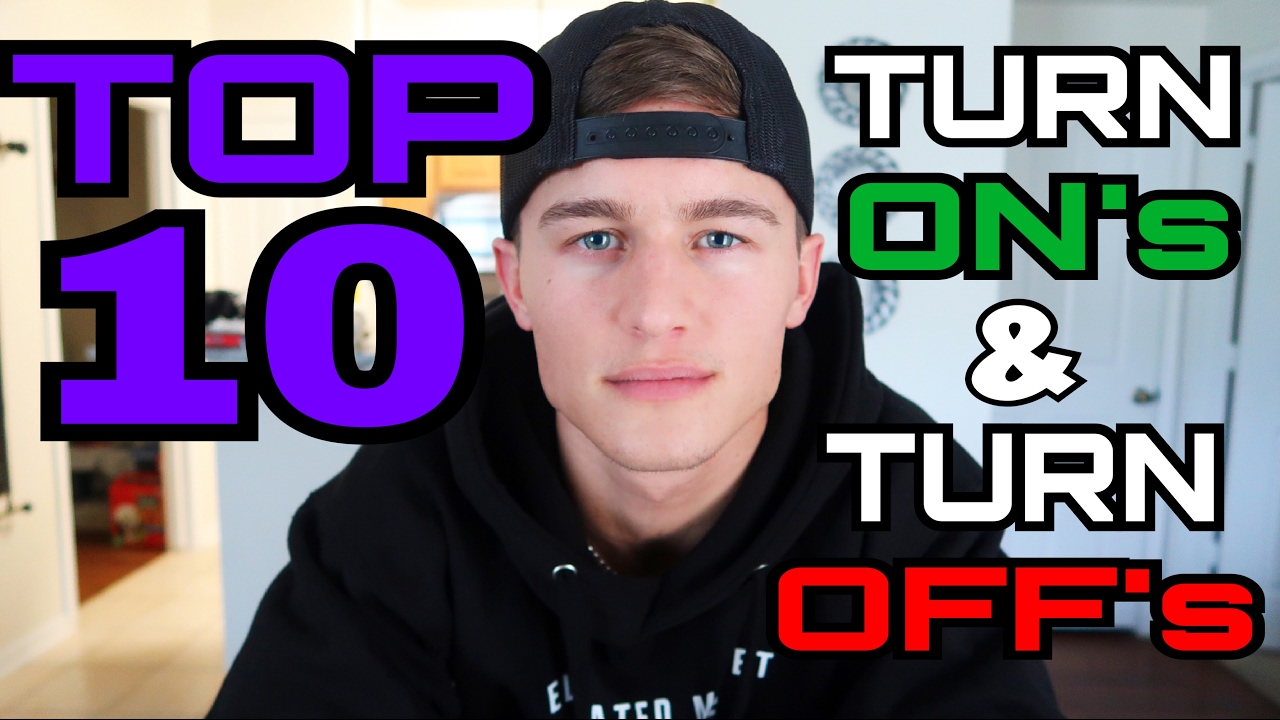 Top Ten Turn On's and Turn Off's - YouTube