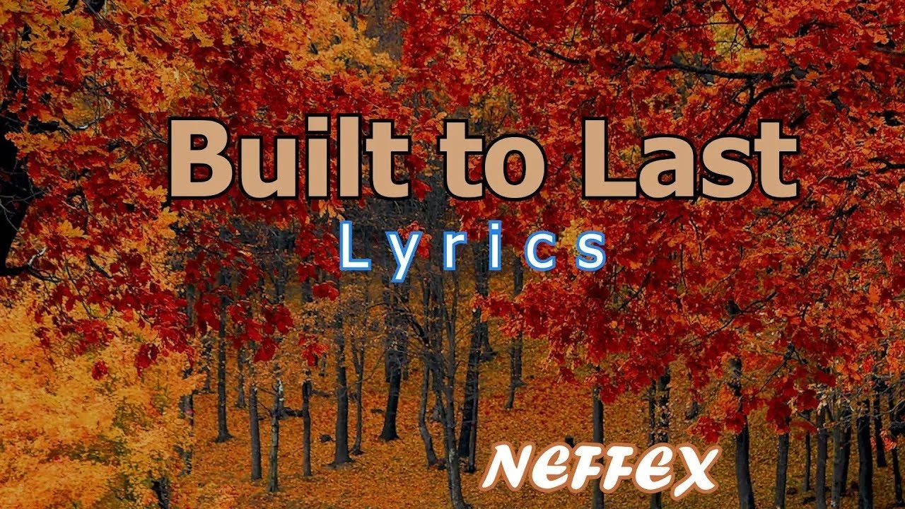 Built to Last NEFFEX Lyrics - YouTube