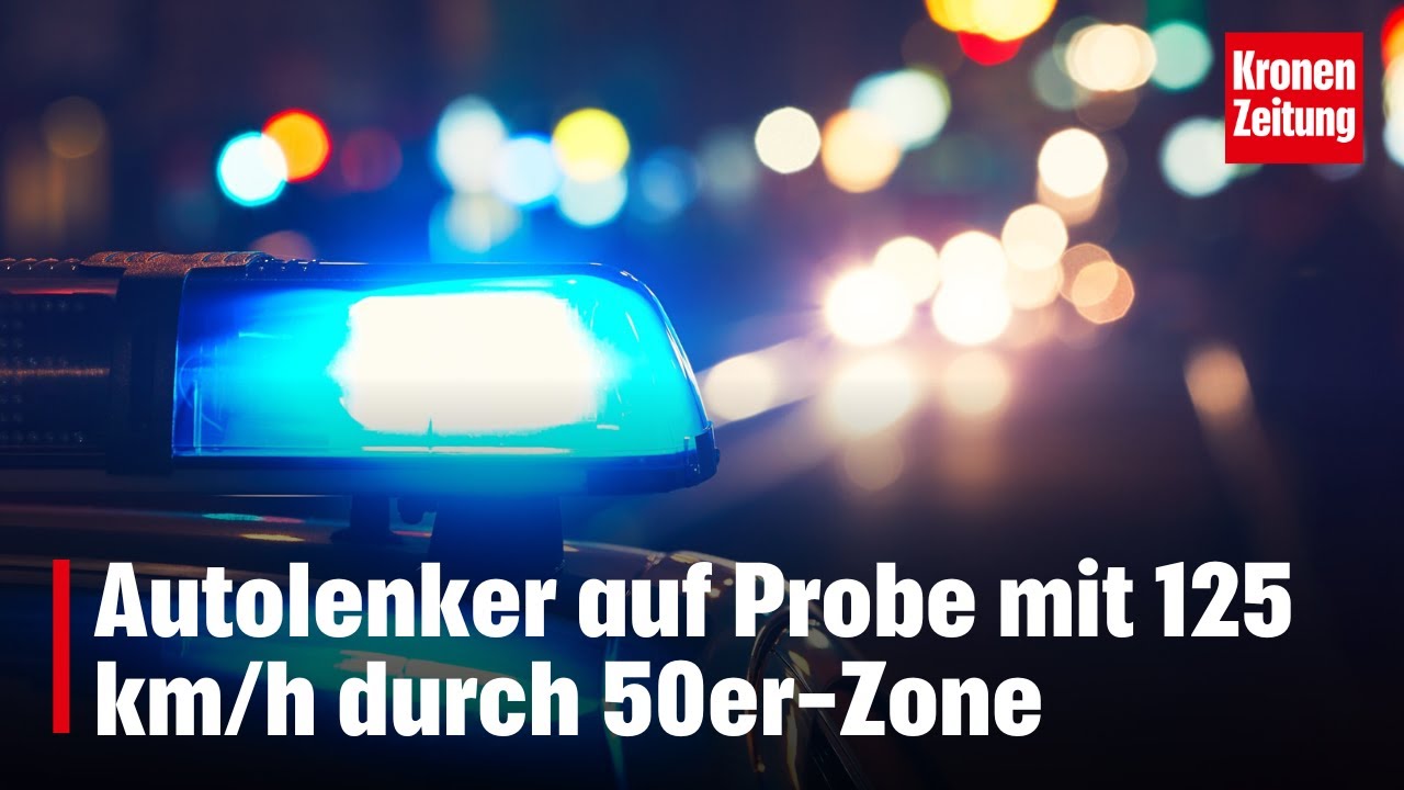 Schein und Pkw weg: Autolenker auf Probe mit 125 km/h durch 50er-Zone ...