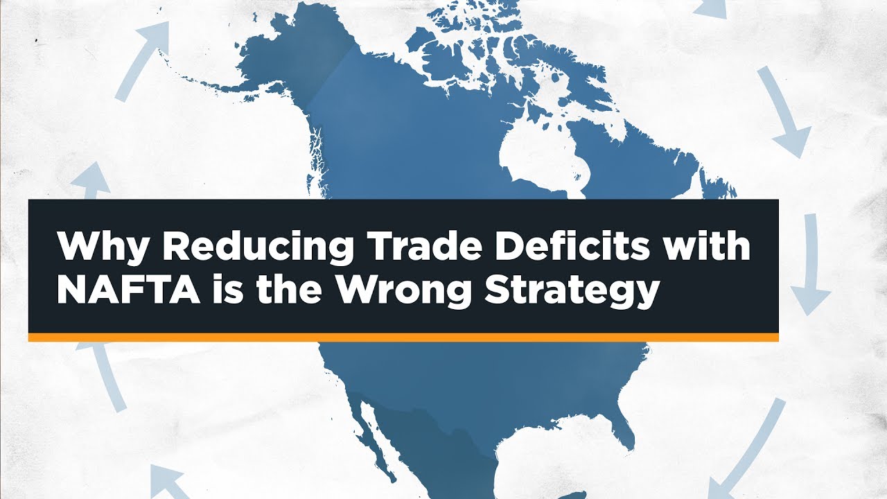 Why Reducing Trade Deficits with NAFTA is the Wrong Strategy - YouTube