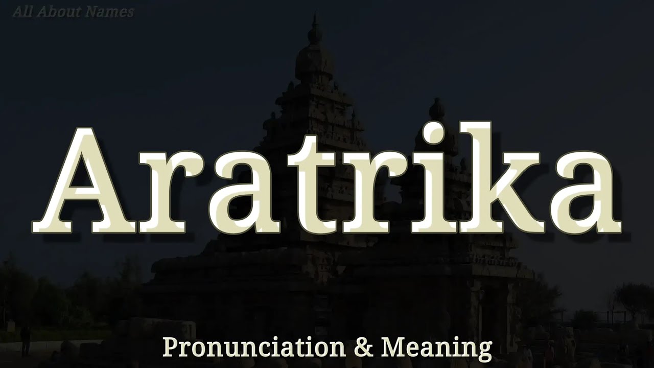 Aratrika - Pronunciation and Meaning - YouTube