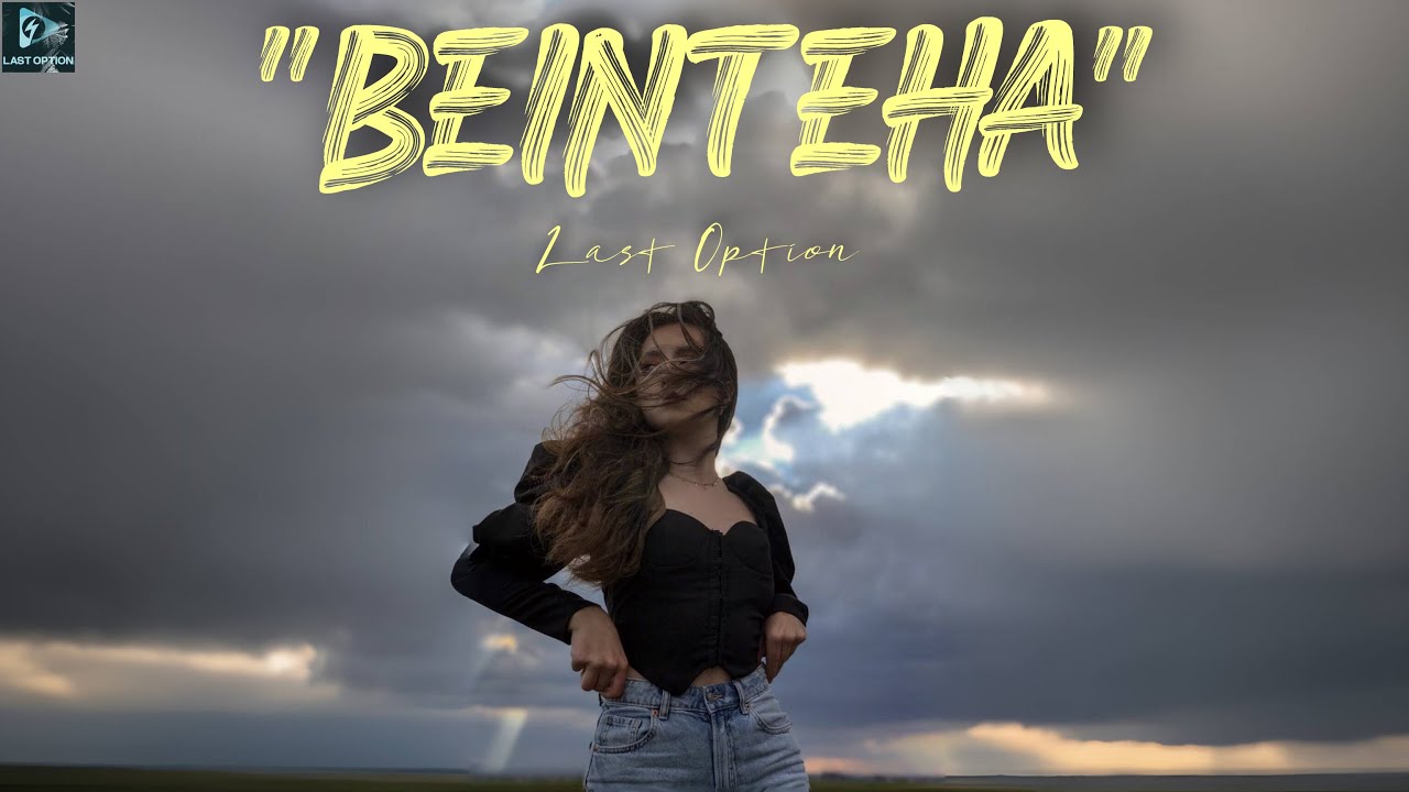 Last Option - "Beinteha" (Official Music Video) - YouTube