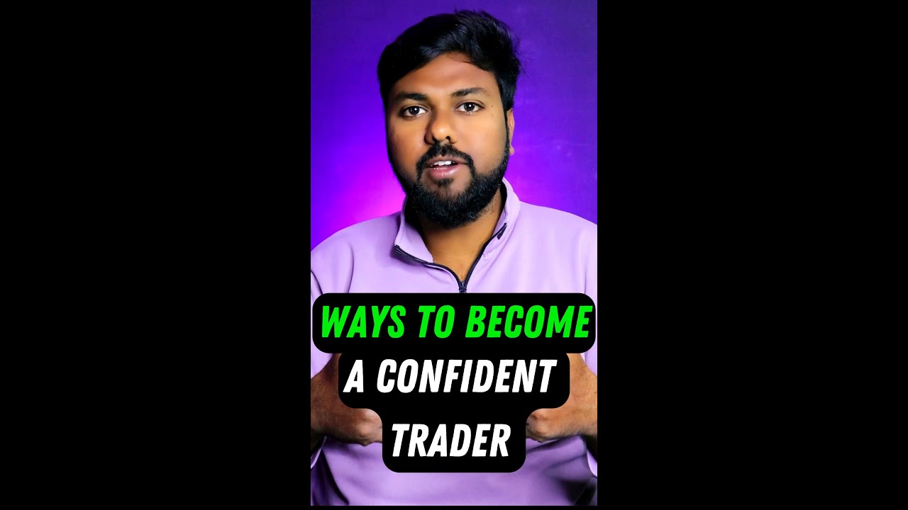 3 Ways to become A Confident Trader🔥🔥 - YouTube