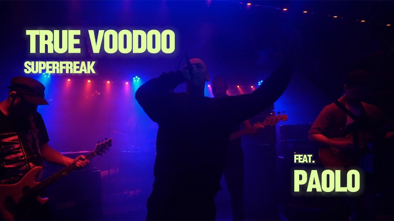 True Voodoo - Superfreak feat. Paolo (Official Video) - YouTube