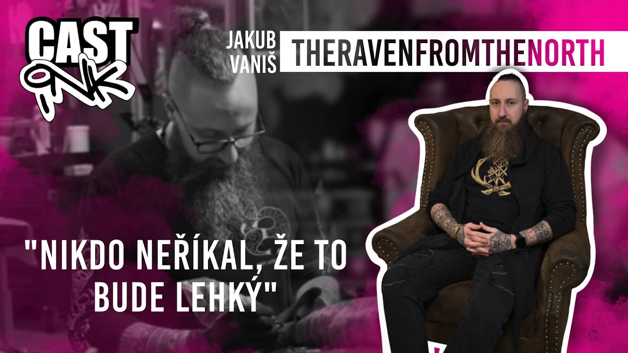 CAST INK #15 / JAKUB VANIŠ / THERAVENFROMTHENORTH / "NIKDO NEŘÍKAL, ŽE ...
