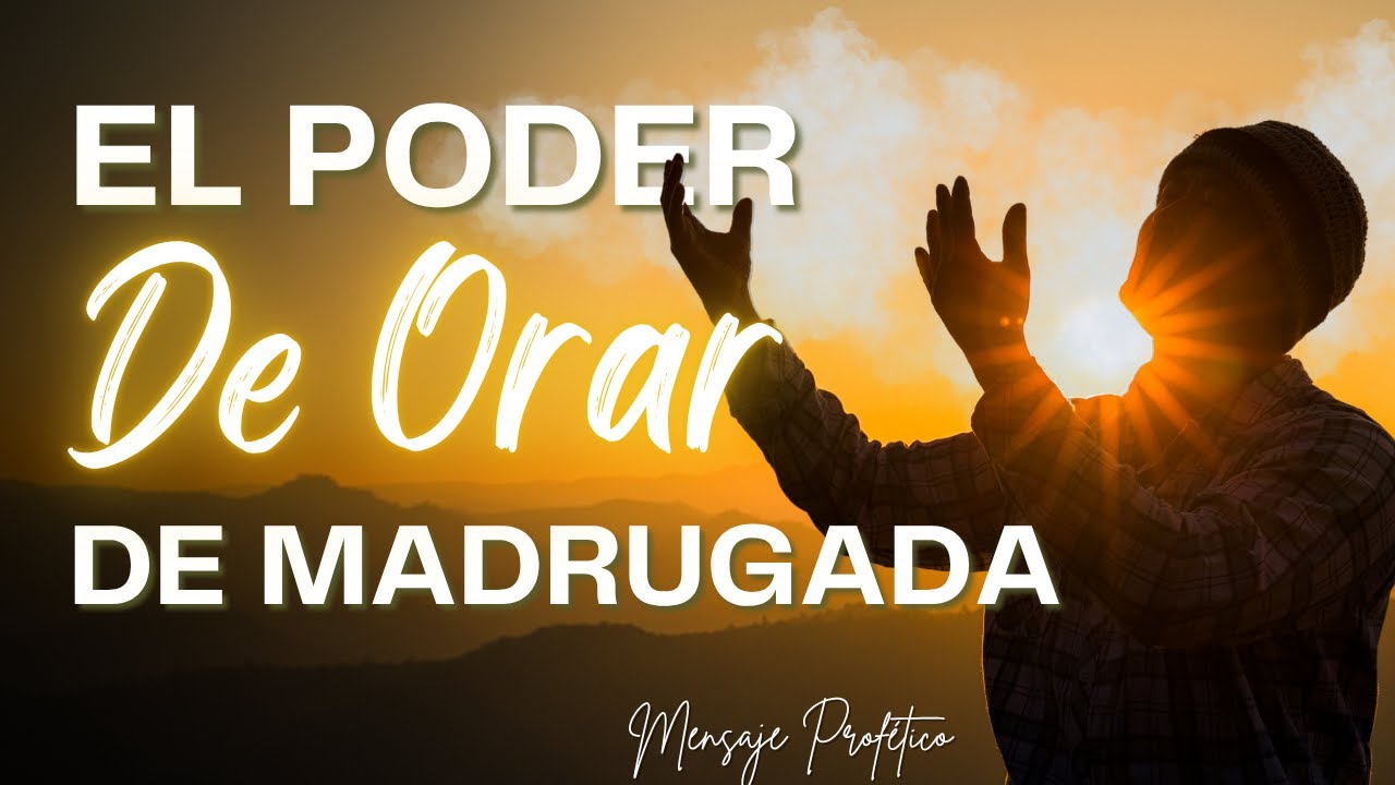 El Poder de Orar de Madrugada | Sincronízate con Dios - YouTube