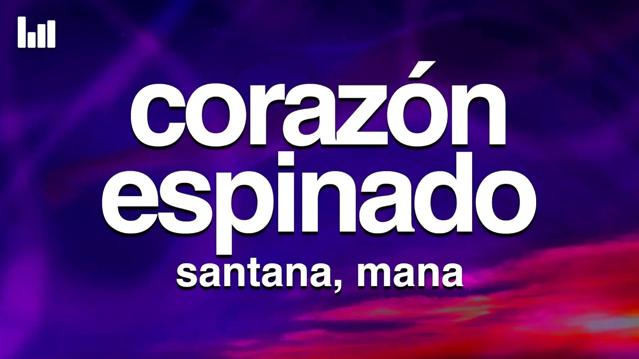 Santana, Maná - Corazón Espinado (Letra/Lyrics) - YouTube
