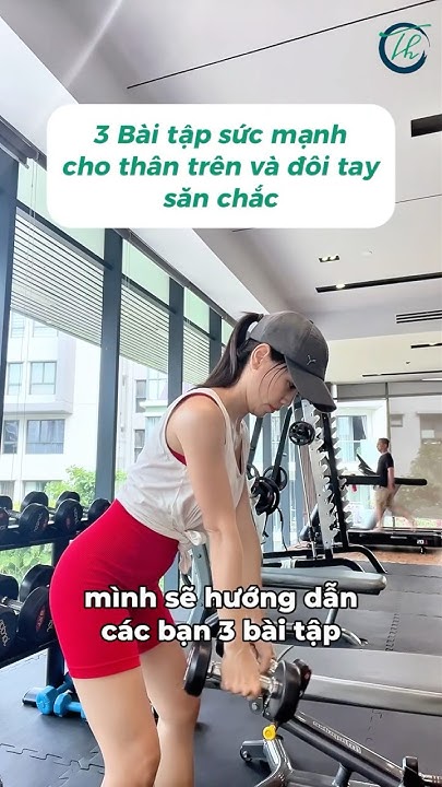 3 Bài tập sức mạnh cho thân trên và đôi tay săn chắc | Thủy Health Coach - Yoga & Dinh Dưỡng ...