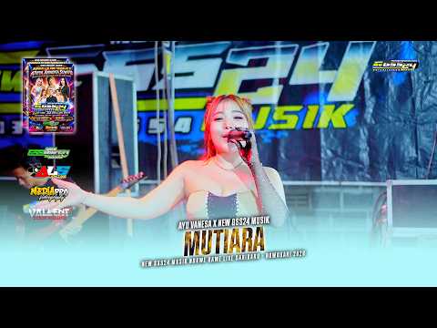 MUTIARA - AYU VANESA NEW GSS24 MUSIK X GSS NDUWE GAWE LIVE SARIBARU - ROWOSARI 2026