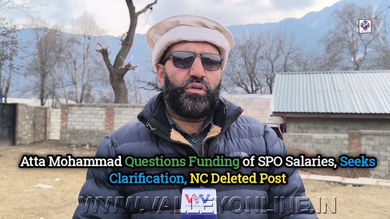 Atta Mohammad Questions Funding of SPO Salaries, Seeks Clarification ...