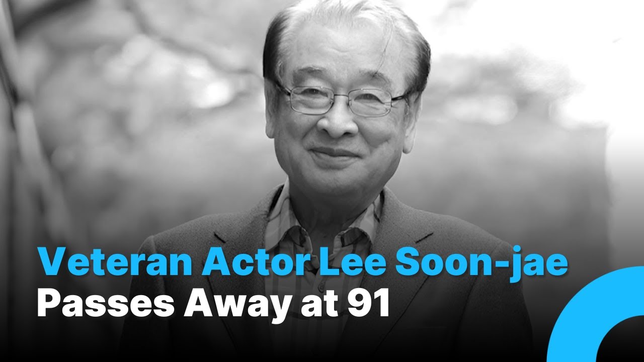 Legendary Actor Lee Soon-jae Passes Away at 91 After Battling Health ...