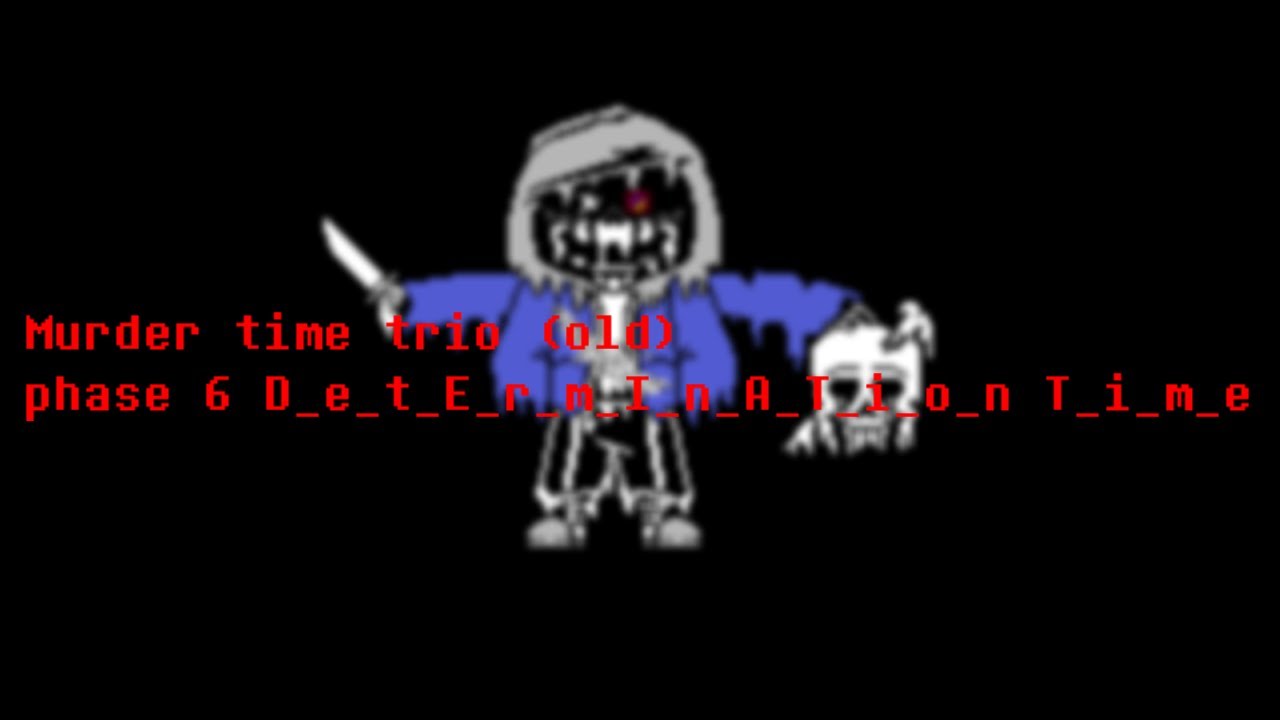 【animation】Murder time trio (old) phase 6 D_e_t_E_r_m_I_n_A_T_i_o_n T_i ...