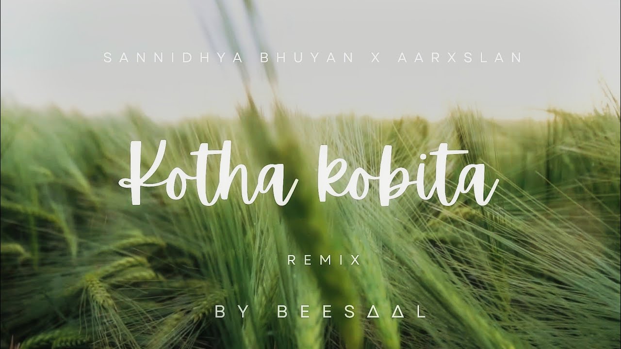 Kotha Kobita - Remix By BEESAAL (Sannidhya bhuyan × Aarxslan × ...