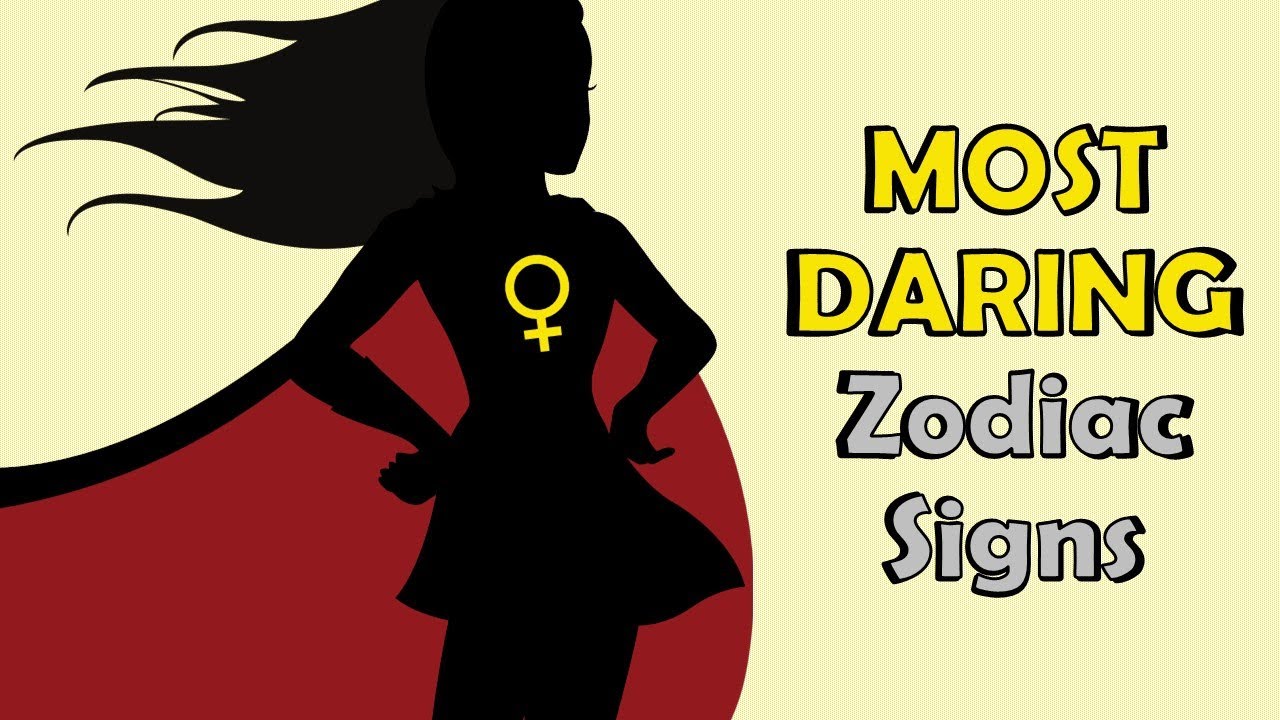 These are the MOST DARING Zodiac Signs - YouTube